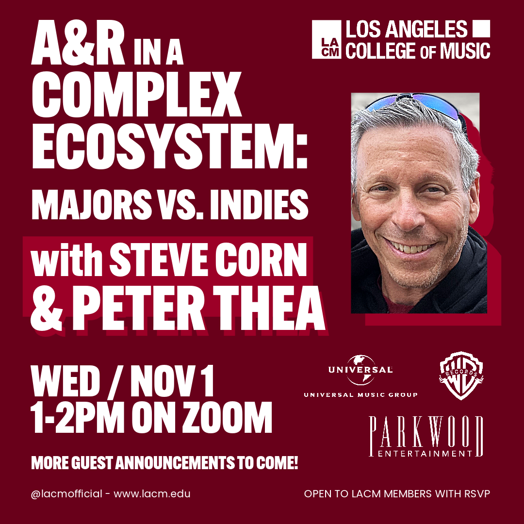 A&R In a Complex Ecosystem: Majors vs. Indies 11/1 - LACM